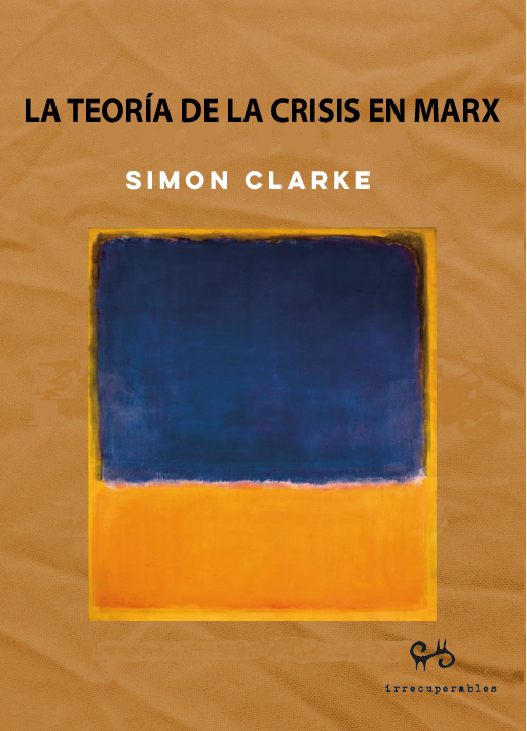 La teoría de la crisis en Marx | Irrecuperables Ediciones